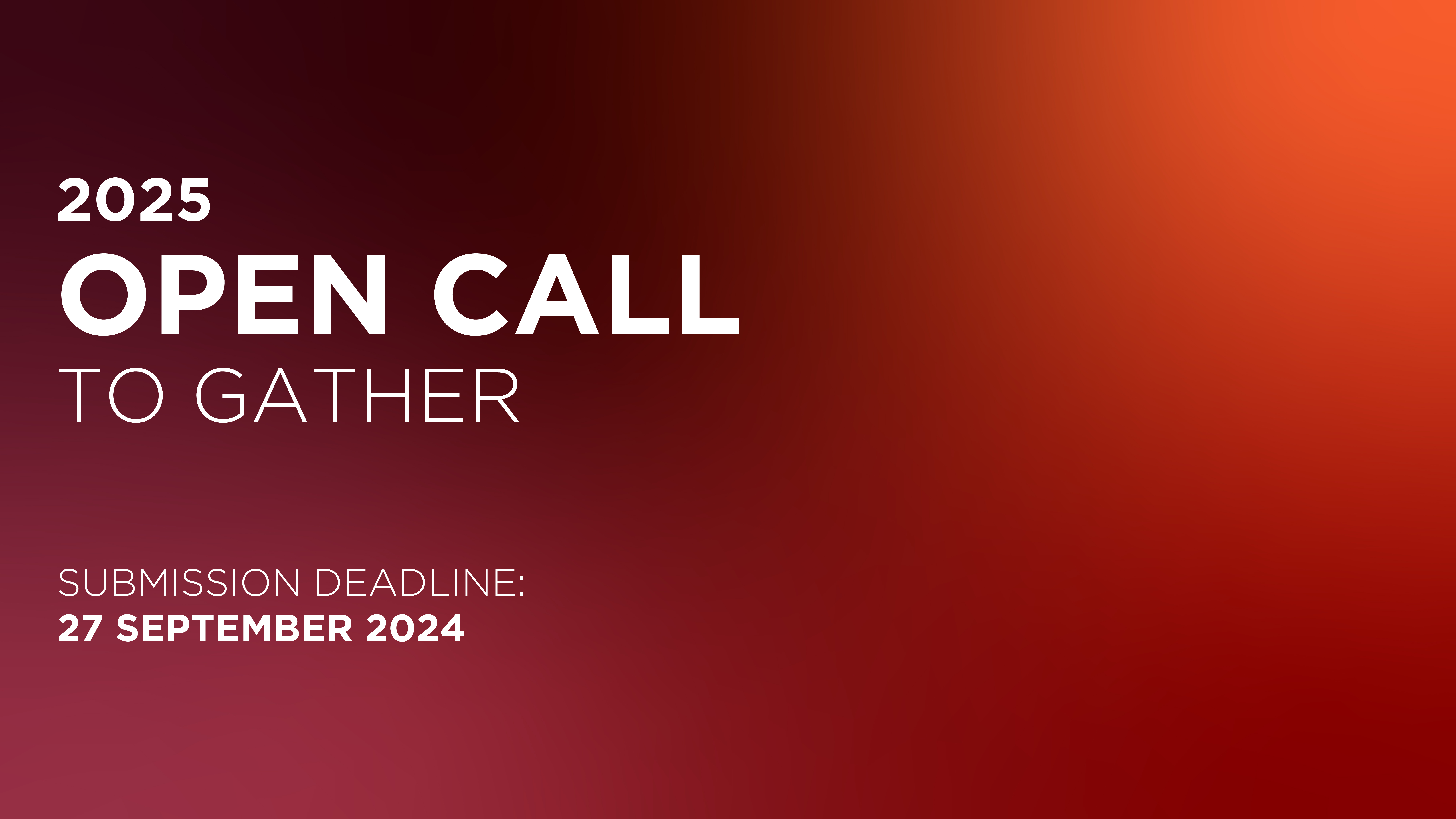 2025 Open Call 2025 Open Call